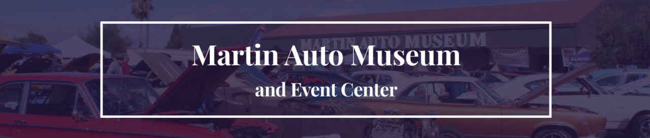 Martin Auto Museum and Event Center - Phoenix, AZ